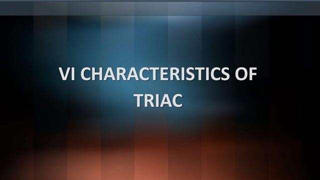 Vi characteristics of triac | PPTX