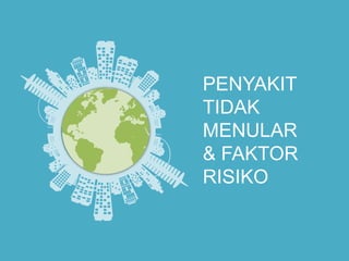 Pencegahan Faktor Risiko PTM | PPTX