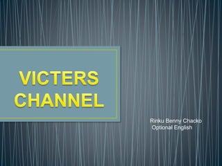 Victers channel,ppt rinku | PPTX