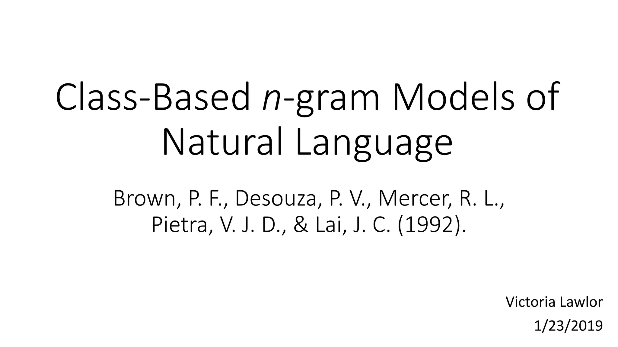 [2019] Class-based N-gram Models of Natural Language | PPT