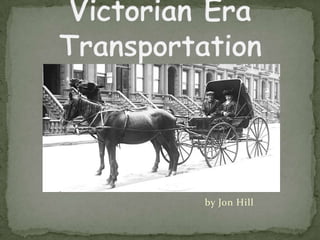 Victorian era transportation | PPTX