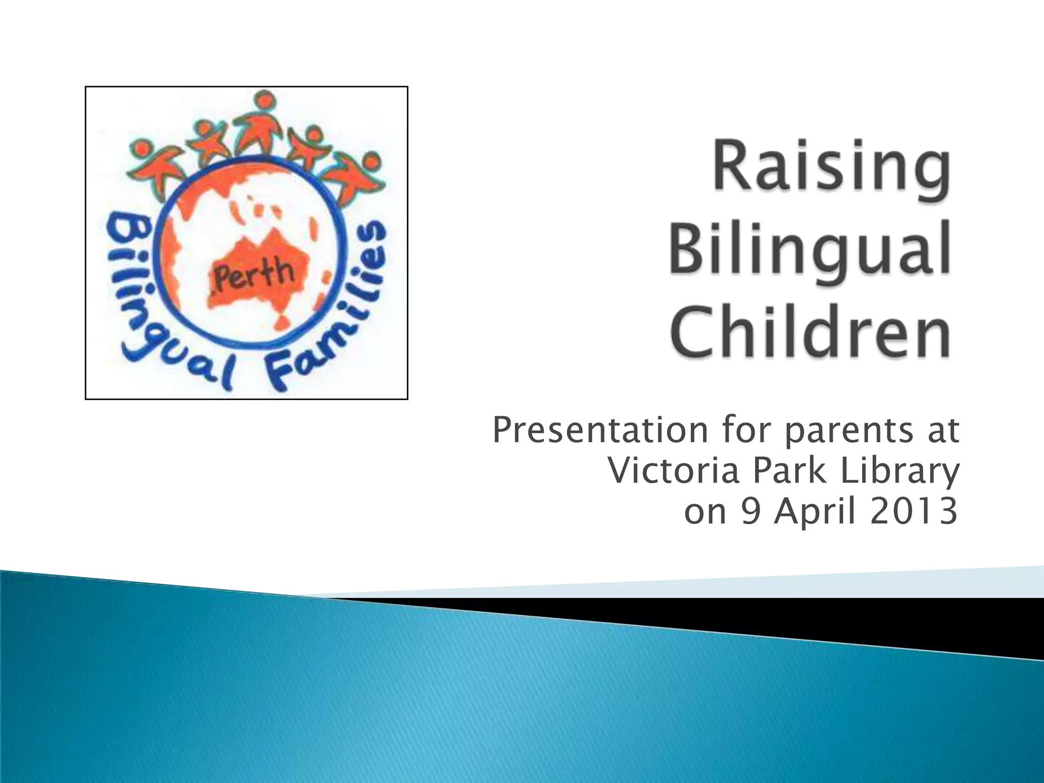 Raising Bilingual Children | PPTX