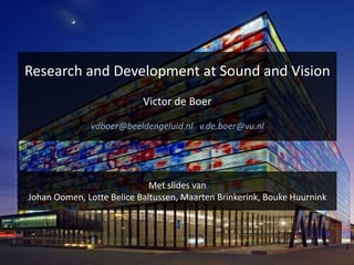 Research and Development at Sound and Vision | PPT