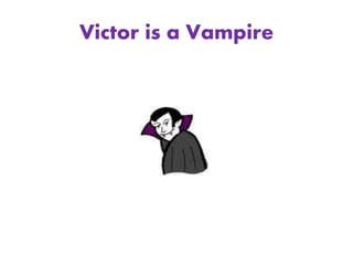 Victor vampire | PPTX