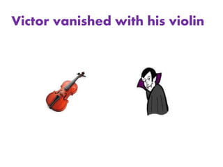Victor vampire | PPTX | Musical Instruments | Hobbies & Interests