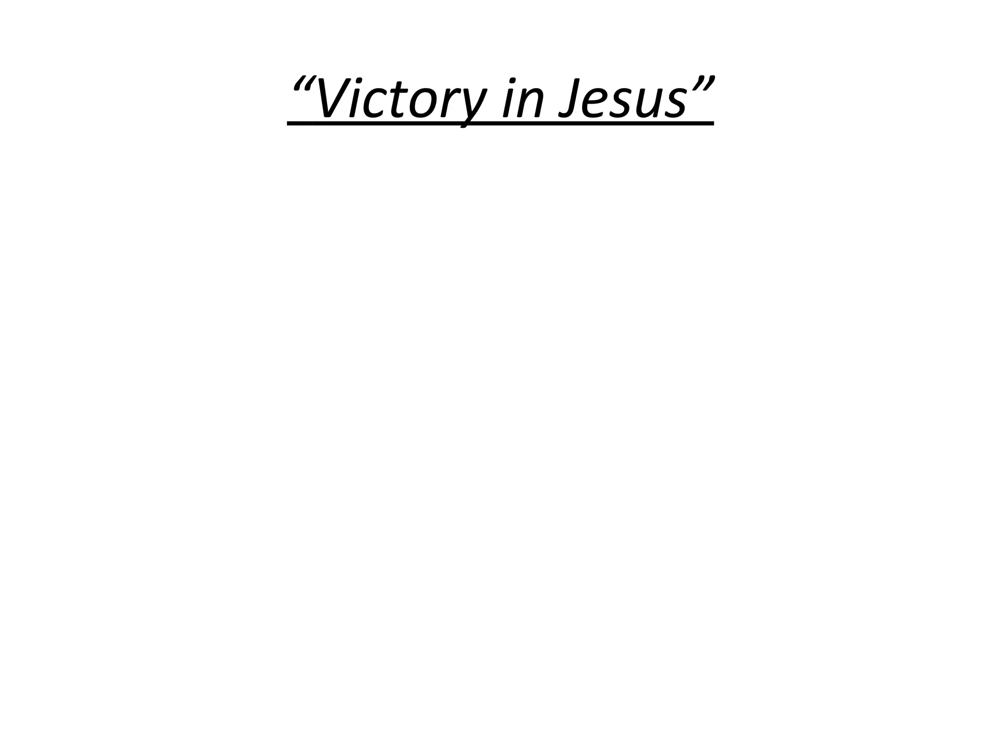 Victory In Jesus | PPT