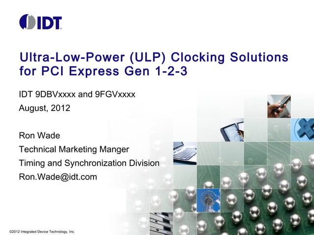 PCI Express Clock Generators and Buffers by IDT: Ultra-low-power for PCIe Gen 1-2-3 | PPT