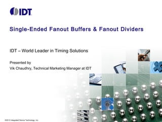 Single-Ended Fanout Buffers and Dividers by IDT | PPT