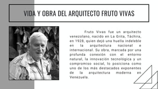 La Vida y Obra del Arquitecto Fruto Vivas | PDF