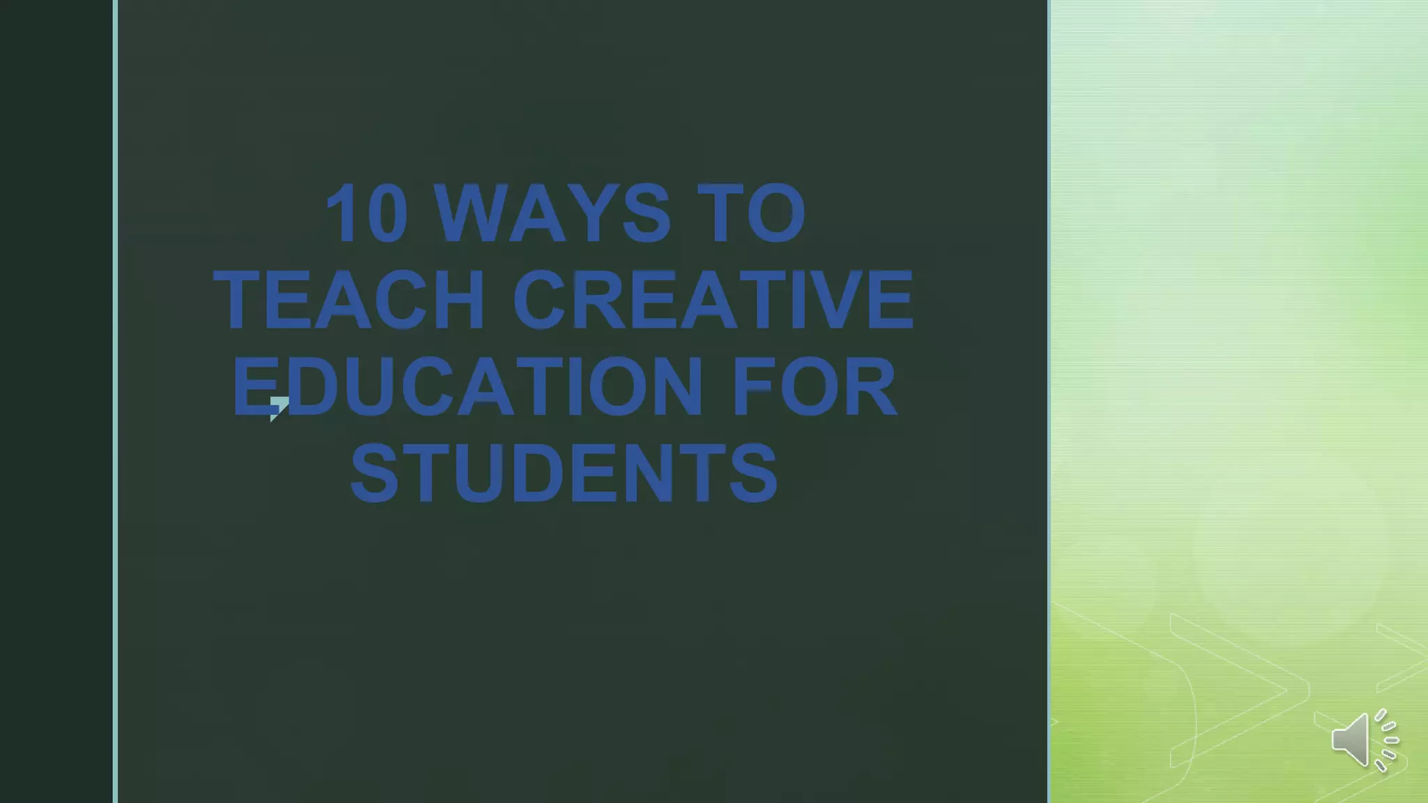CREATIVE EDUCATION FOR STUDENTS | PPTX