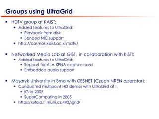 Video Conferencing Experiences with UltraGrid: | PPT
