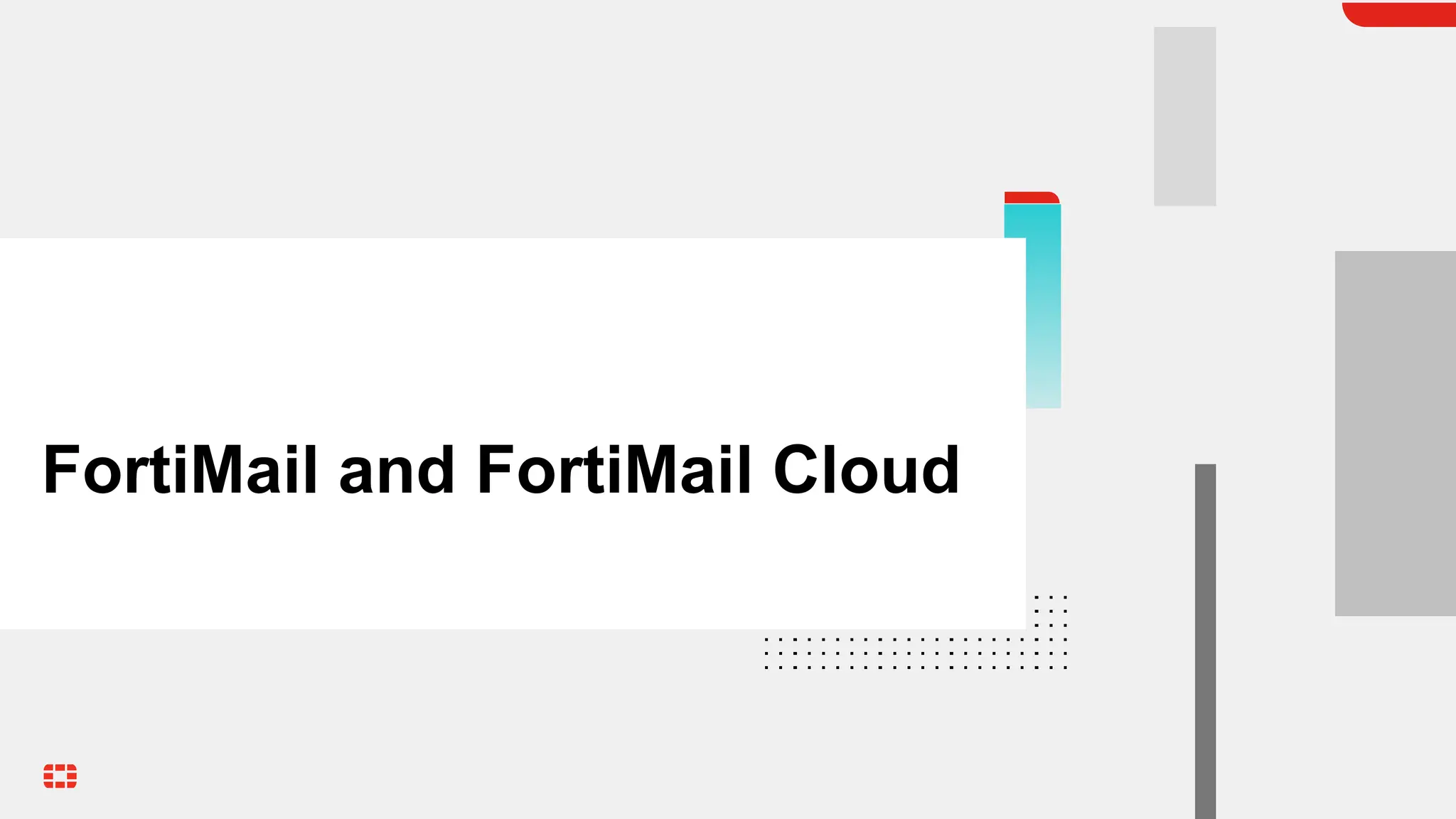 Video - FortiMail and FortiMail Cloud - April 2021.pptx
