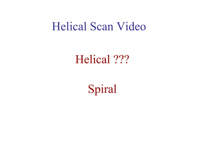 Video Helical Scan Video Helical ? | PPT