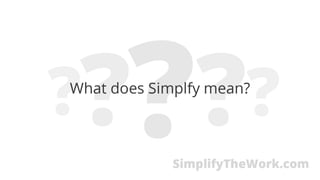 SimplifyTheWork - 90-Day Action Plan | PDF