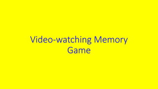 Video-watching Memory Game for Students to be Used in Class | PPTX