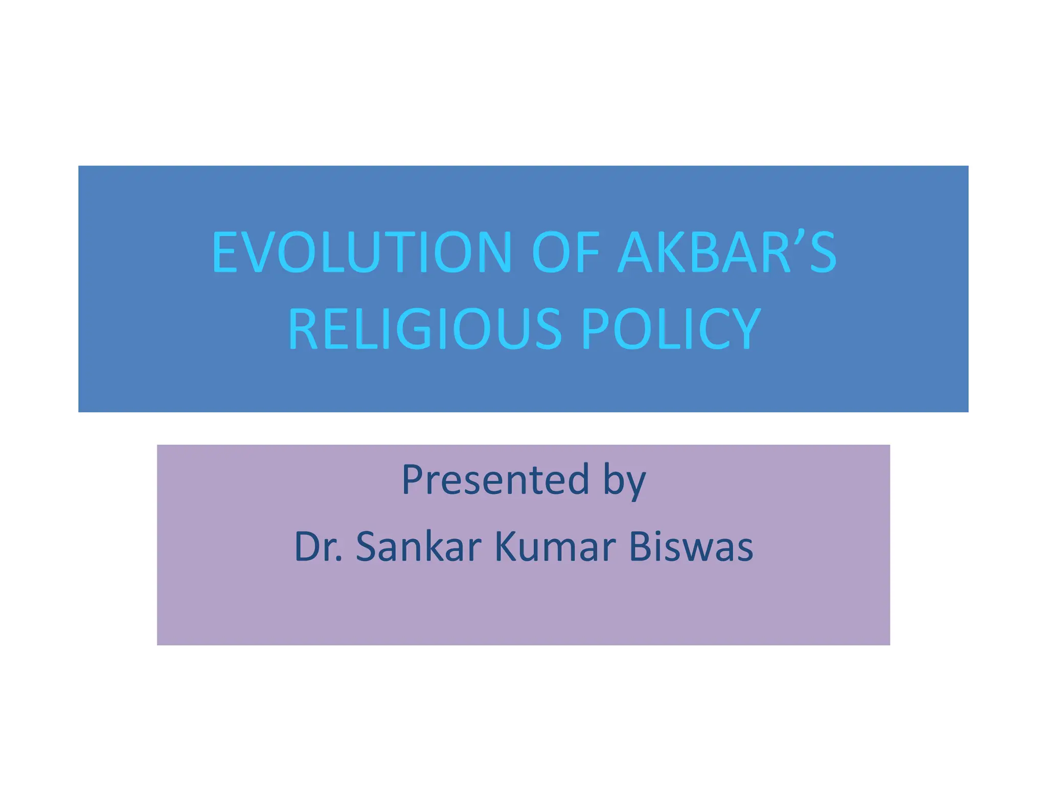 Akbar's religious policy and policies of administration which helps ...