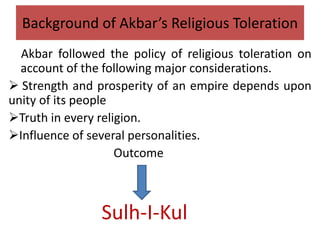 Akbar's religious policy and policies of administration which helps ...