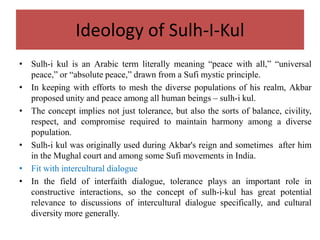 Akbar's religious policy and policies of administration which helps ...