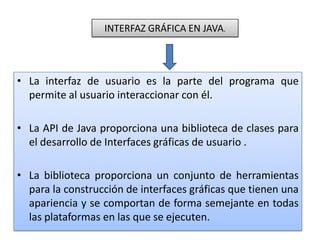 Video 3 interfaz grafica java | PPTX