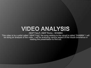 ASAP FERG & ASAP ROCKY - SHABBA ANALYSIS | PPTX | Hip Hop Music | Music