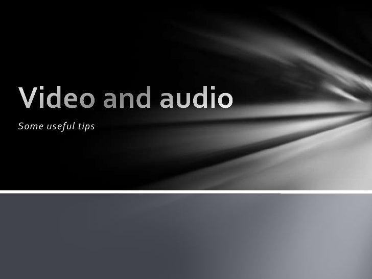 Video and audio