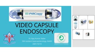 VIDEO CAPSULE ENDOSCOPY (VCE): Introduction, Evolution, Indications | PPT