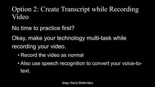 Video Captions and Transcripts Made Easy , or at least easier | PPTX