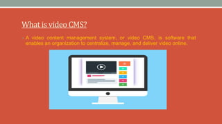 Video cms | PPT