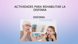 Ejercicios para rehabilitar Disfemia | PPTX