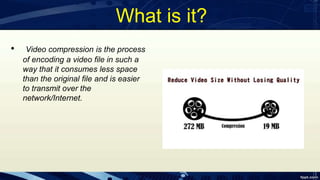 A presentation on video compression | PPT