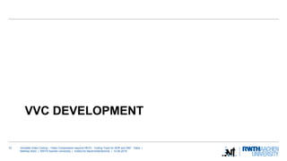 Versatile Video Coding – Video Compression beyond HEVC: Coding Tools for SDR and 360° Video | PPT