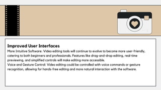 FUTURE OF VIDEO EDITING- CYBER TECH CREATIONS | PPT