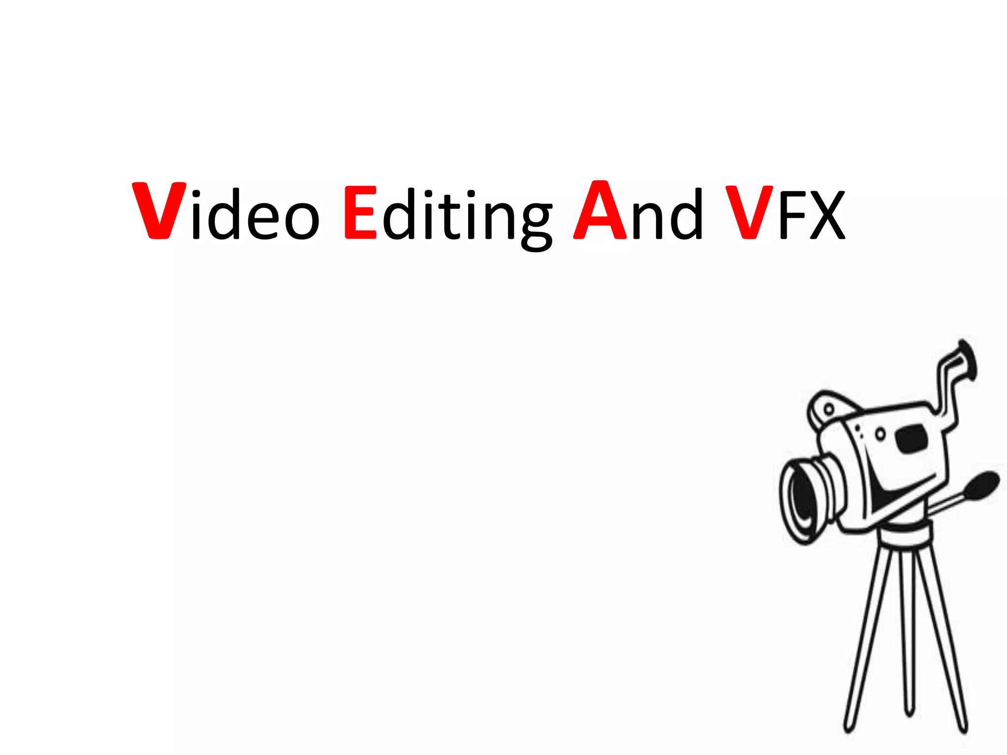 Video editing and vfx | PPTX