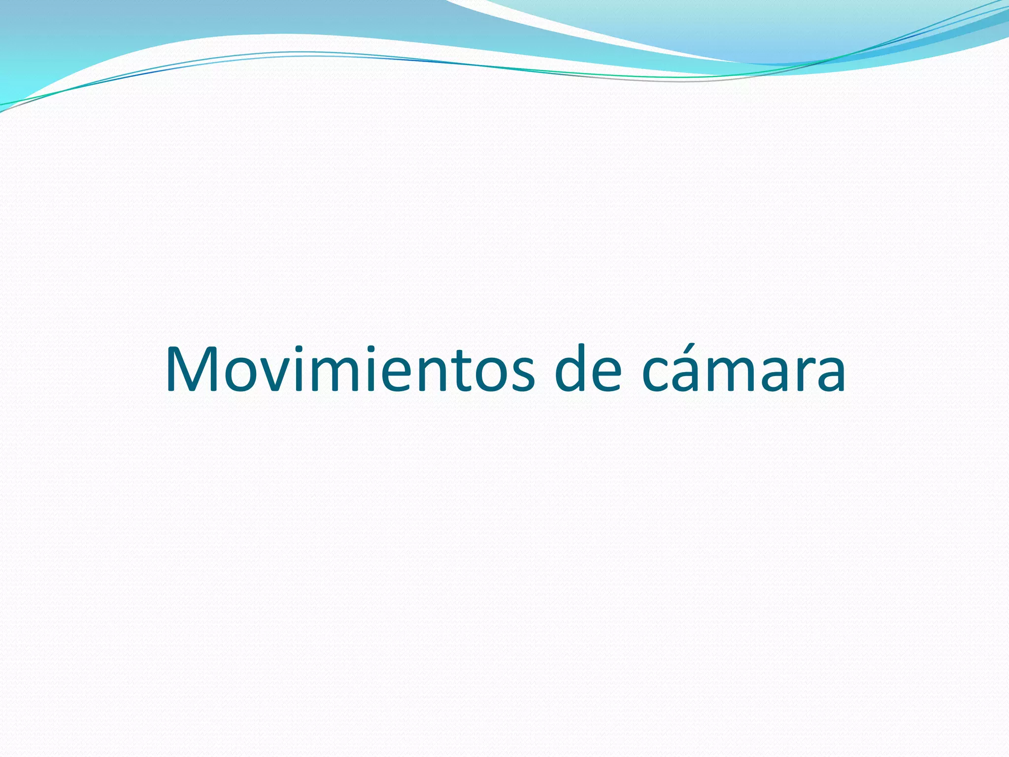 Movimientos de cámara, encuadre, figuras básicas y angulación | PPTX ...