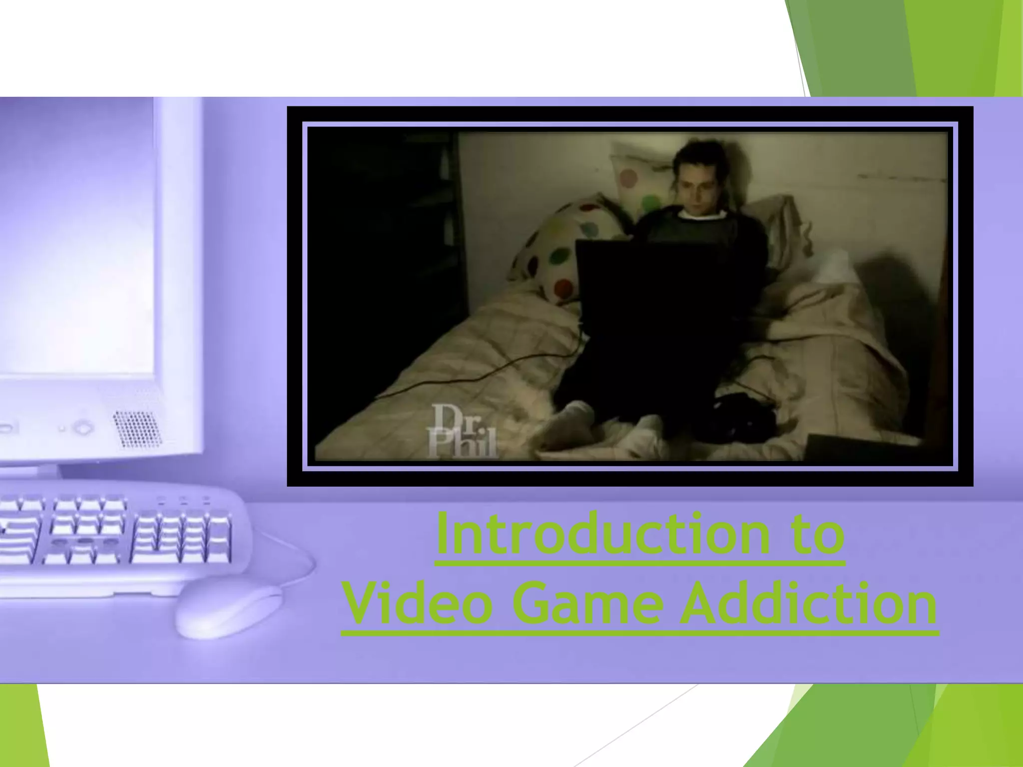 Video Game Addiction - Theory and Treatment and Boys' Development | PPTX