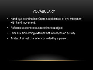 Video gamers and hand eye coordination | PPTX