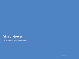 Video games: And introduction and overview | PPT