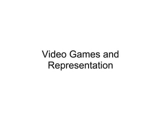 Video Games And Representation | PPT