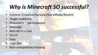 Video games minecraft 02 03 18 lesson 5 why is it successful | PPT