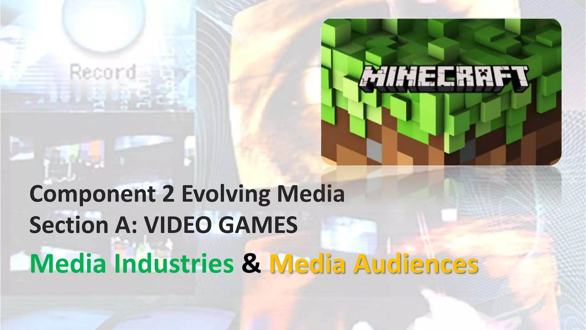 Media Studies Video games Minecraft 12 03 19 | PPTX