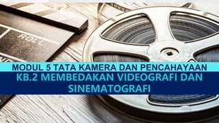 VIDEOGRAFI DAN SINEMATOGRAFI.pptx