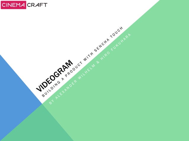 Videogram - Building a product with Sencha Touch | PDF