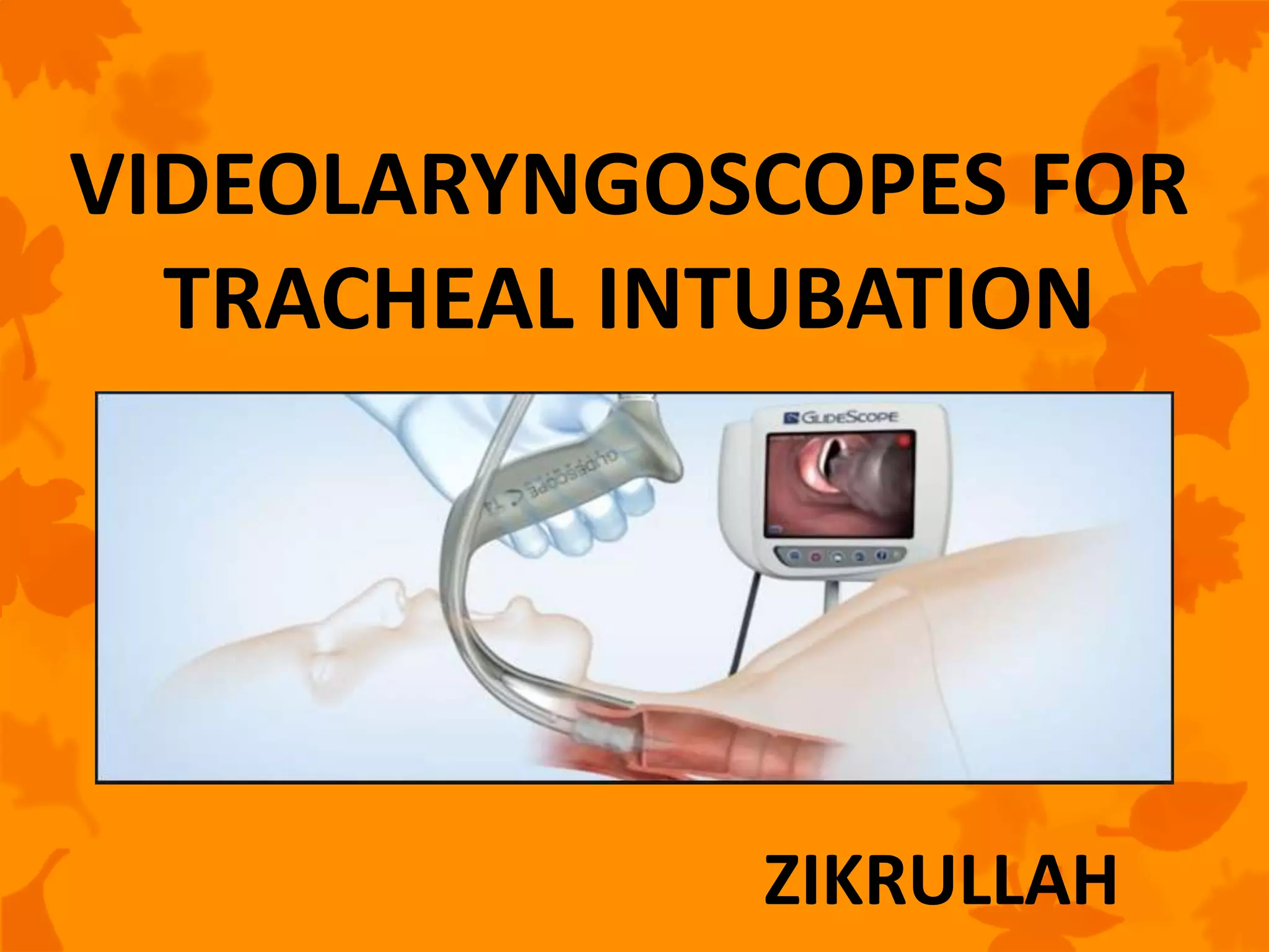 Videolaryngoscopes for tracheal intubation | PPTX