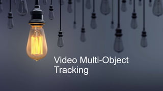 Video Multi-Object Tracking using Deep Learning | PPTX