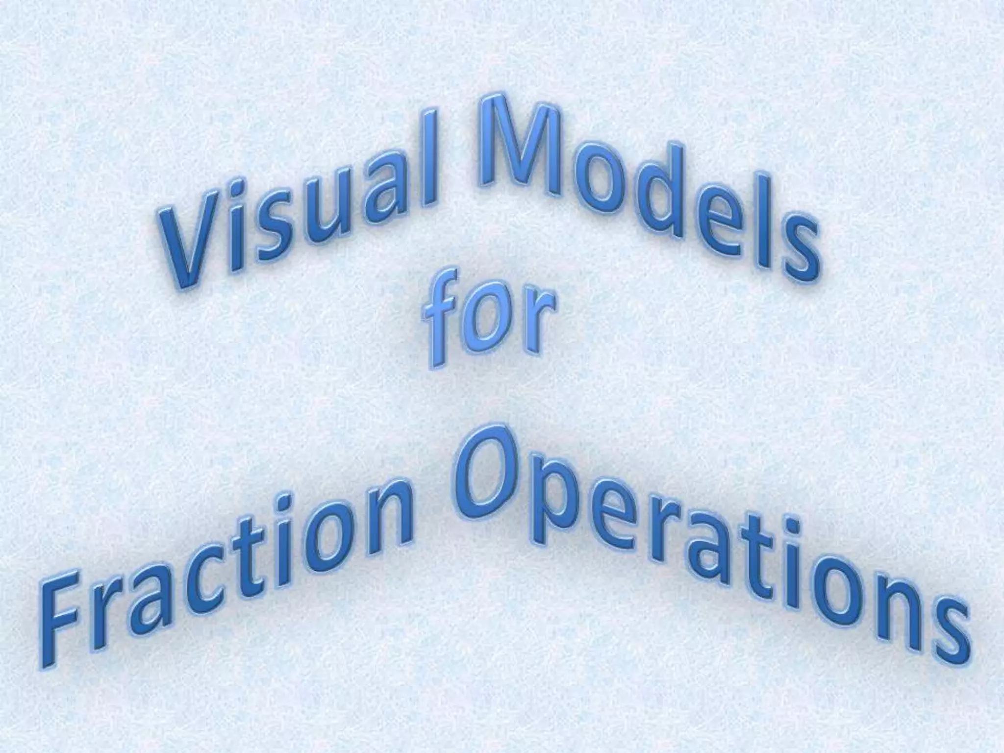 Visual Models for Fraction Operations | PPTX