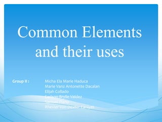 Common Elements and their Uses | PPTX