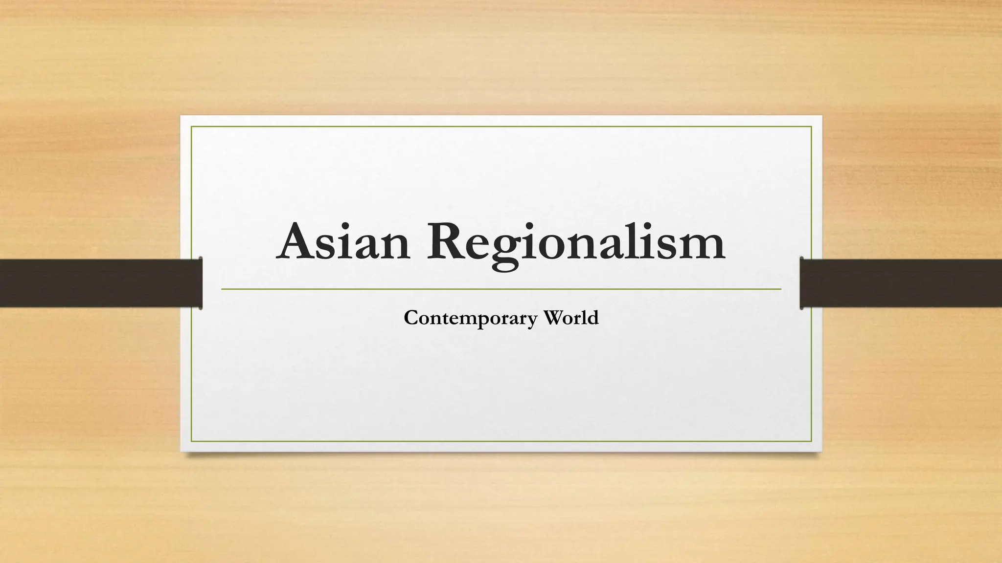 Asian Regionalism (Video Presentation) group1.pptx