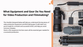 Video Production Equipment and Filmmaking Gear Check-list | PPTX