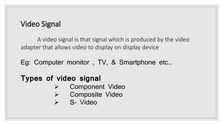 Video signal-ppt | PPTX