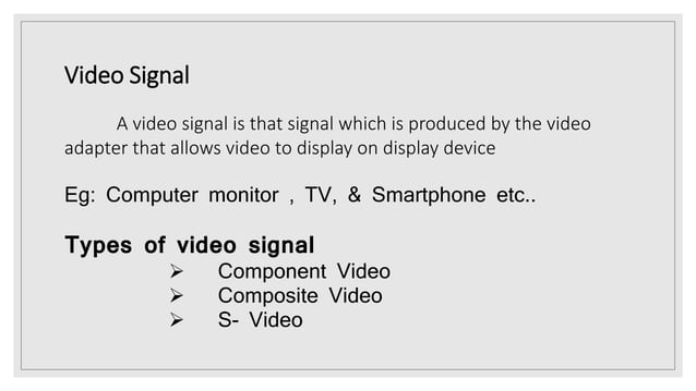 Video signal-ppt | PPTX | Home Entertainment Systems | Consumer Electronics